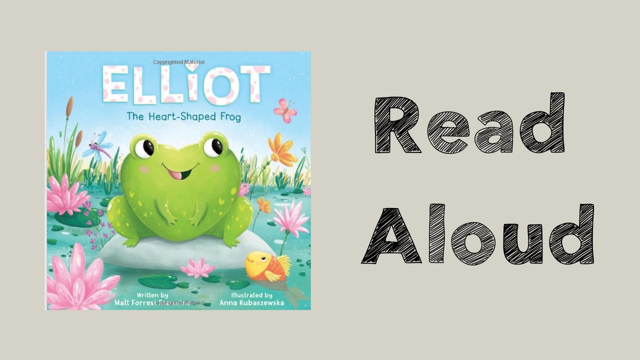 Elliott the Heart Shaped Frog Read Aloud - YouTube