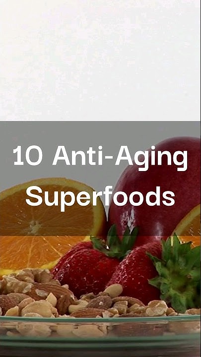 10 Anti Aging Superfoods To Add To Your Diet For A Healthier And