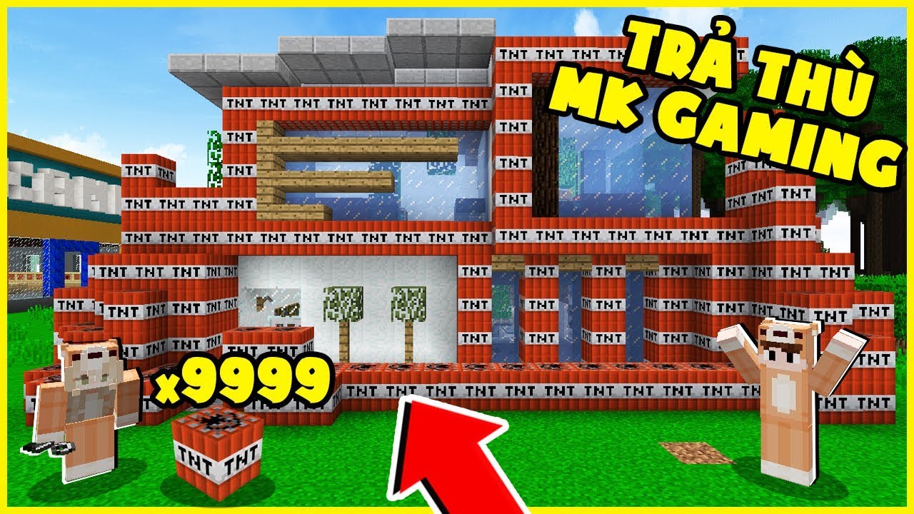 TRẢ THÙ MK GAMING BẰNG 9999 TNT NỔ BANH NHÀ TRONG MINECRAFT | Jennie ...