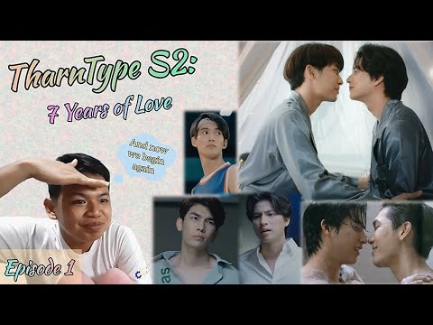 TharnType Season 2: 7 Years of Love - Episode 1 Reaction (And now we begin again 🥰)