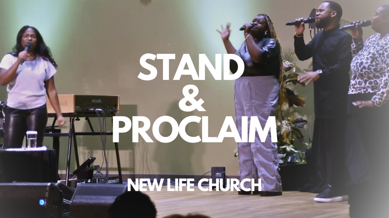 Stand and Proclaim | New Life Church - YouTube