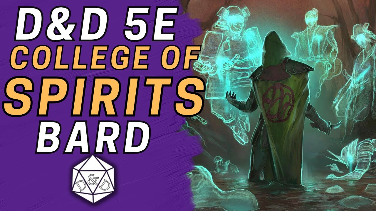 Complete Guide to College of Spirits | Bard Subclass D&D 5e Deep Dive ...