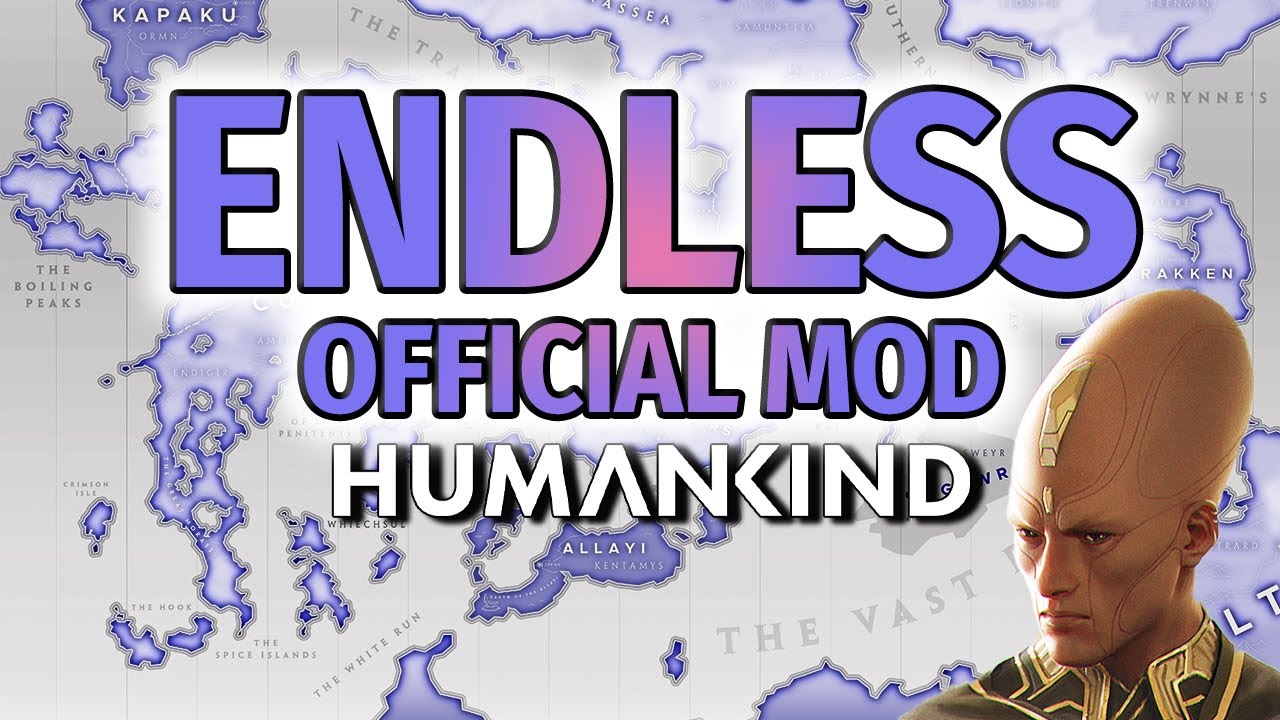 HUMANKIND ENDLESS MOD | Endless Universe Mod & Auriga Map for Humankind ...
