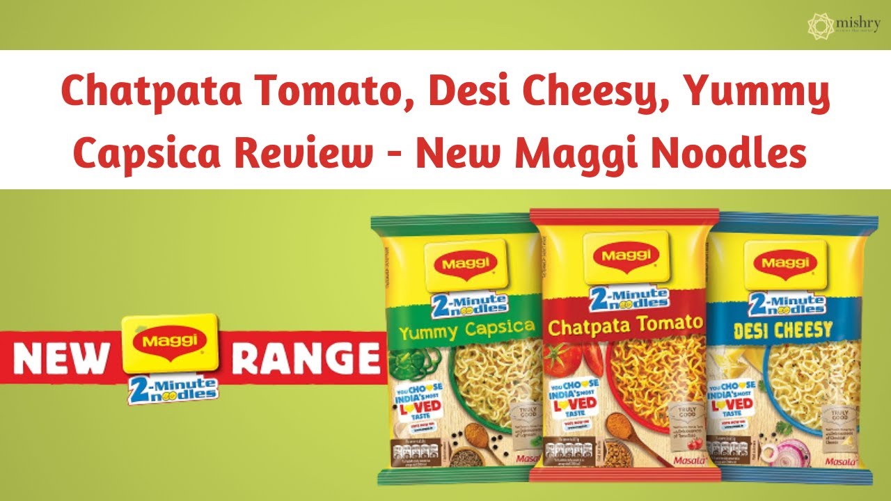 Chatpata Tomato, Desi Cheesy, Yummy Capsica Review - New Maggi Noodles ...