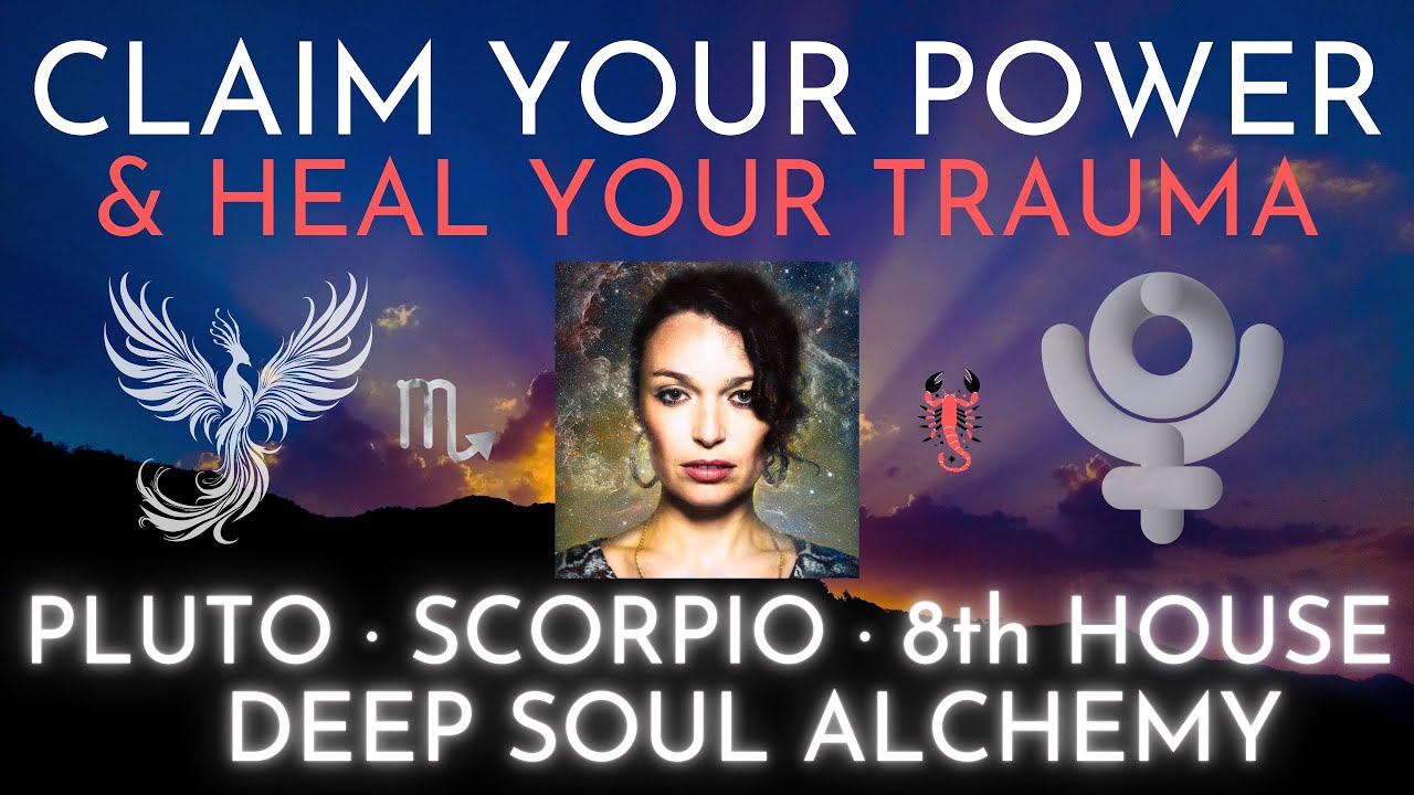Power Dynamics, Deep Soul Alchemy & Trauma Healing⚡️Pluto, Scorpio, 8th ...