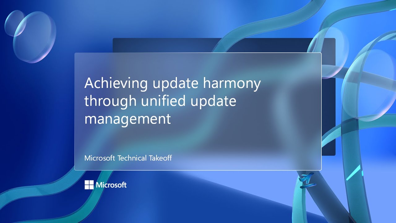 Achieving update harmony through unified update management – Microsoft ...