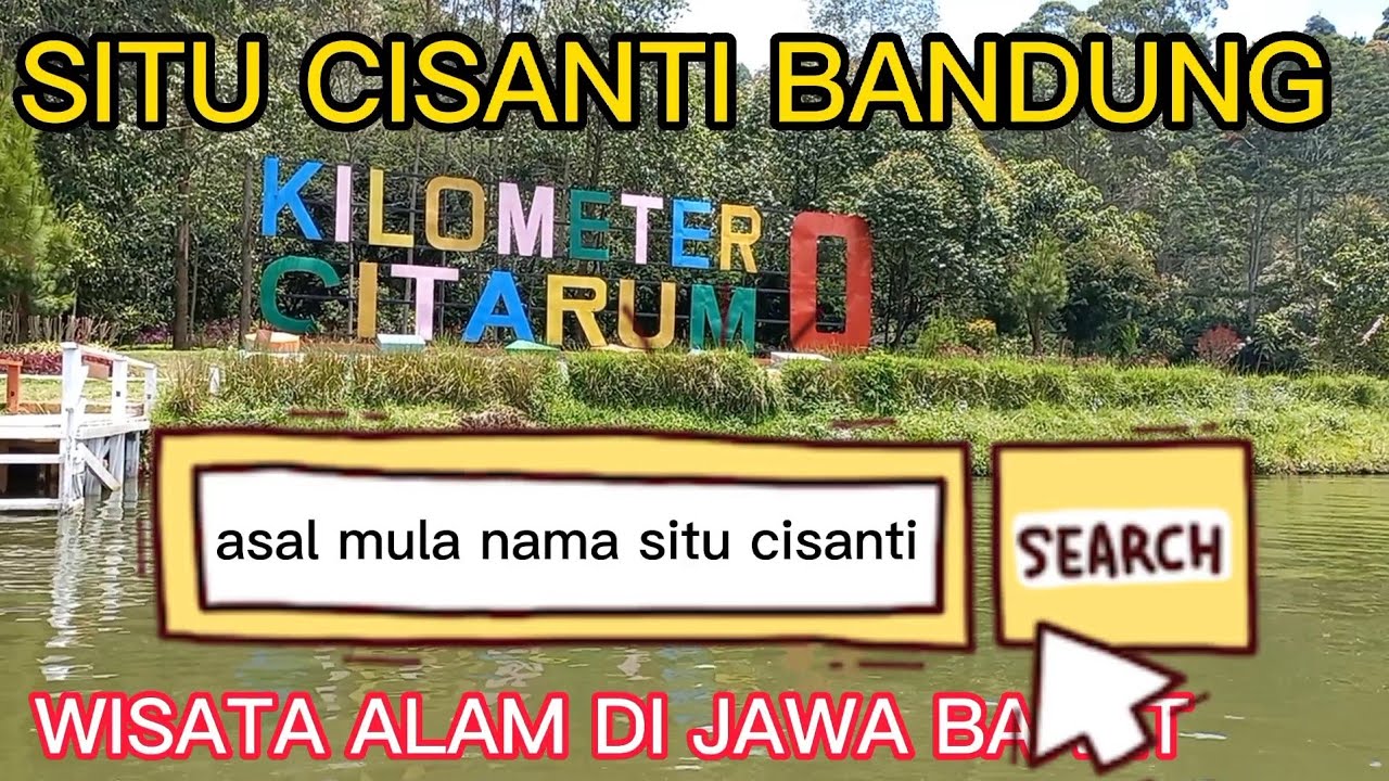 SITU CISANTI BANDUNG TERBARU || ASAL USUL NAMA SITU CISANTI 0 KILOMETER ...