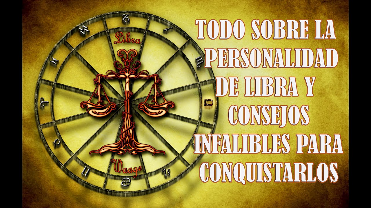 ♎PERSONALIDAD DEL SIGNO DE LIBRA Y CONSEJOS INFALIBLES PARA ...