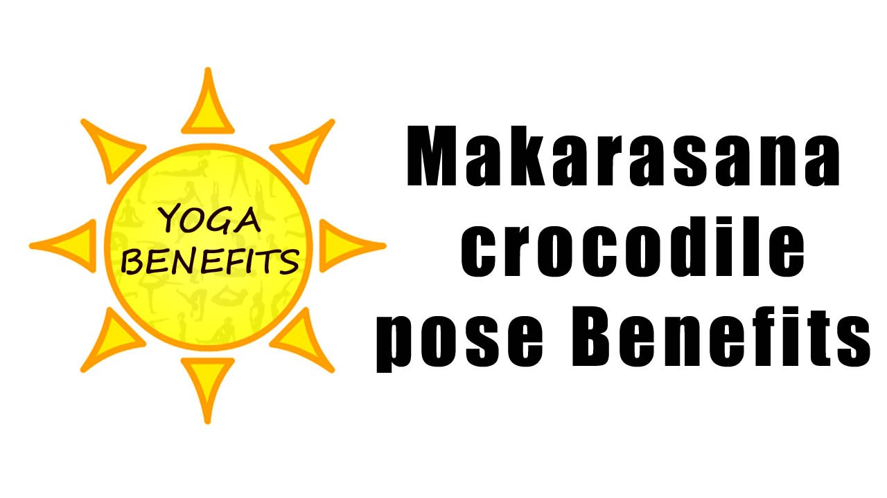 Makarasana crocodile pose Benefits | BENEFITS OF YOGA | HEALTH CHANNELS ...