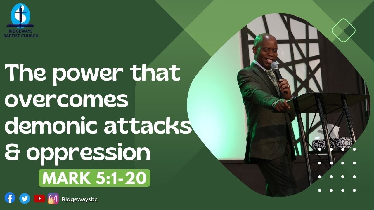 The Power That Overcomes Demonic Attacks & Oppression | Mark 5:1-20 ...
