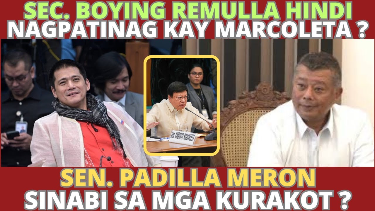 Sec. Boying Remulla hindi nagpatinag kay Marcoleta ? Sen. Padilla meron sinabi sa mga kurakot ...