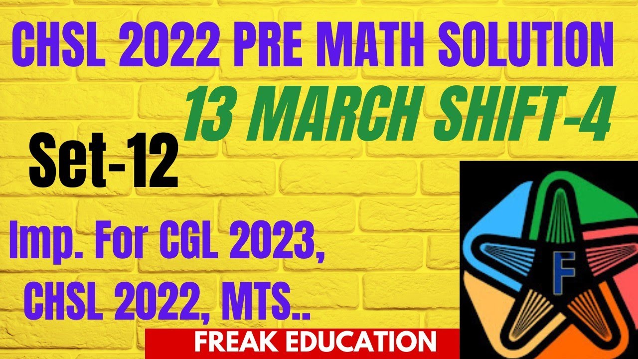 SSC CHSL 2022 TIER-1 MATH SOLUTION | 13 MARCH 2023 SHIFT-4 MATH ...