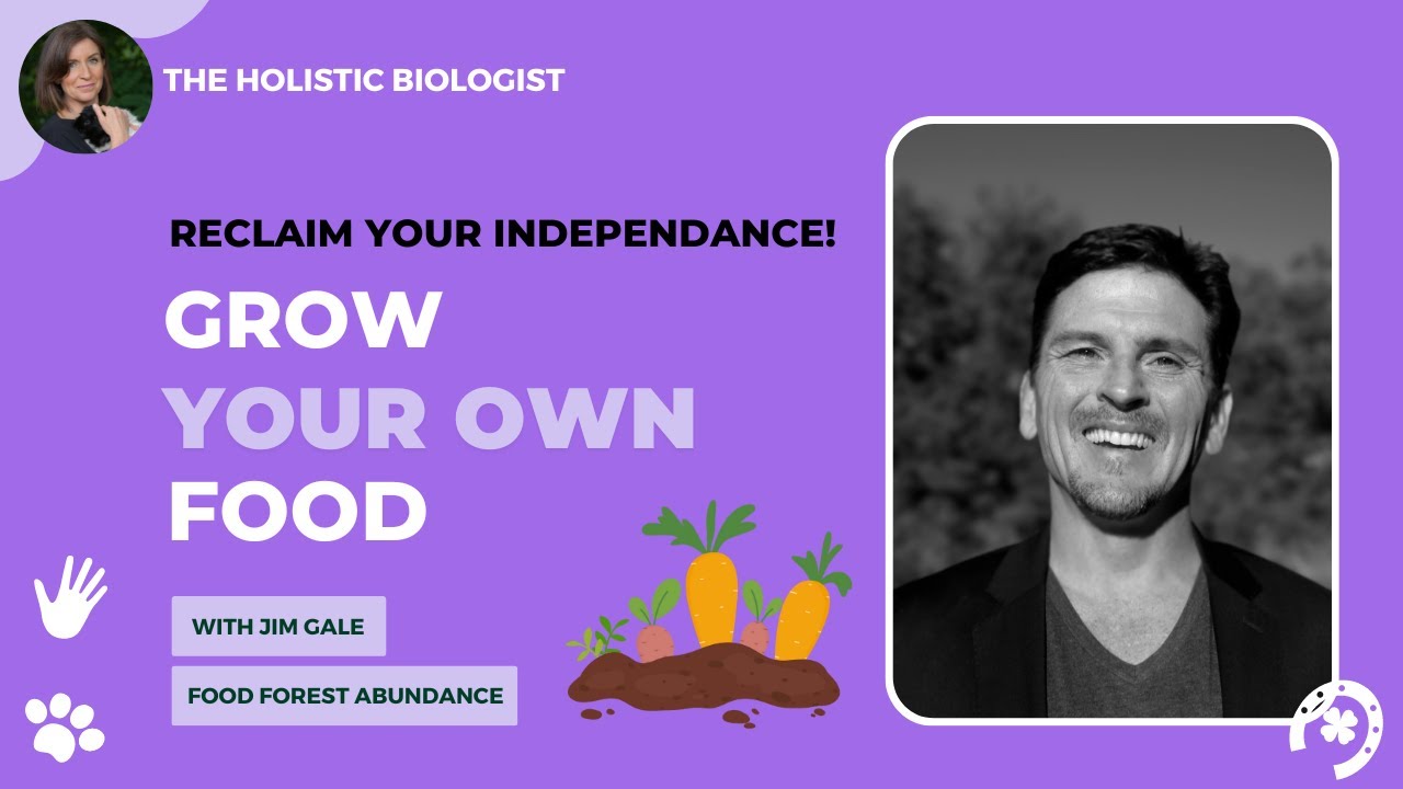 Grow Your Own Food & Reclaim Your Independence With Jim Gale ...