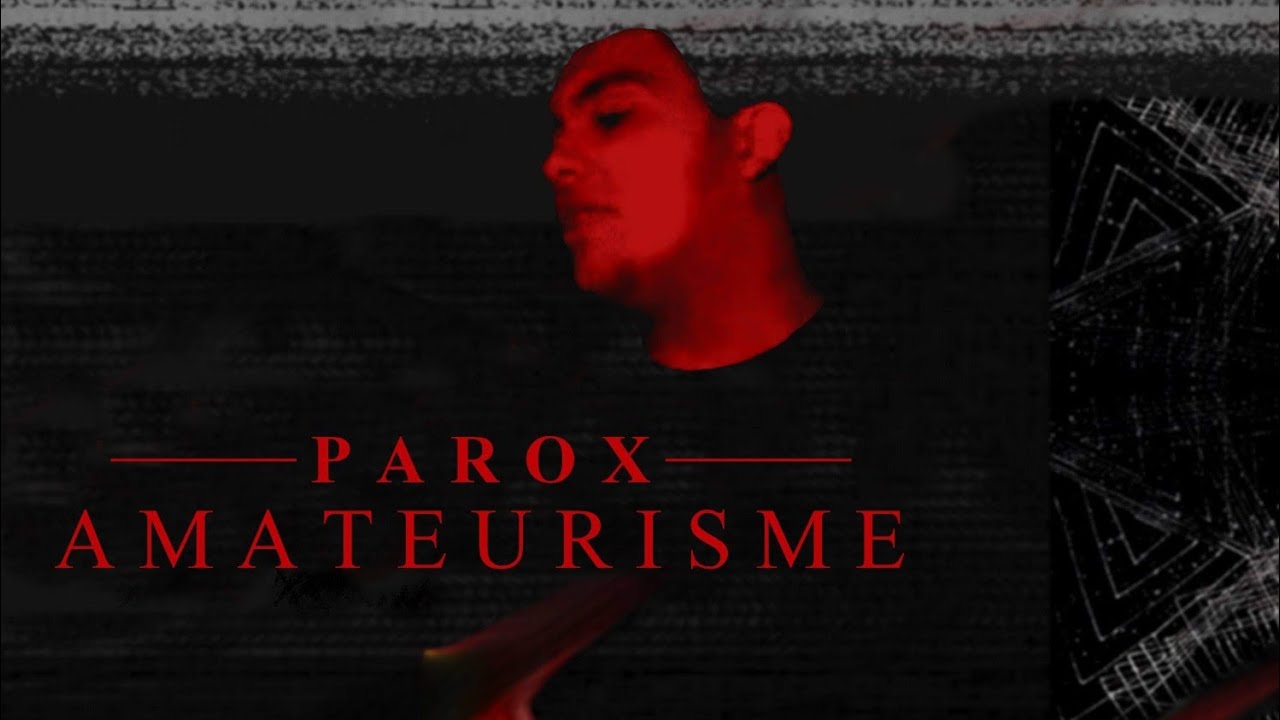 Parox - Amateurisme (Clip Officiel) - YouTube