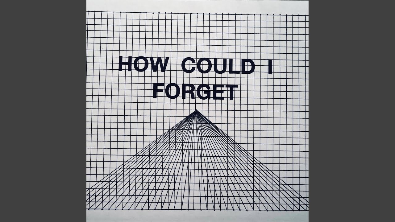 HOW COULD I FORGET - YouTube
