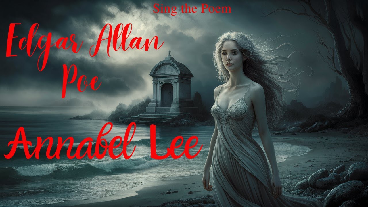Edgar Allan Poe - ANNABEL LEE - Sing the Poem - YouTube