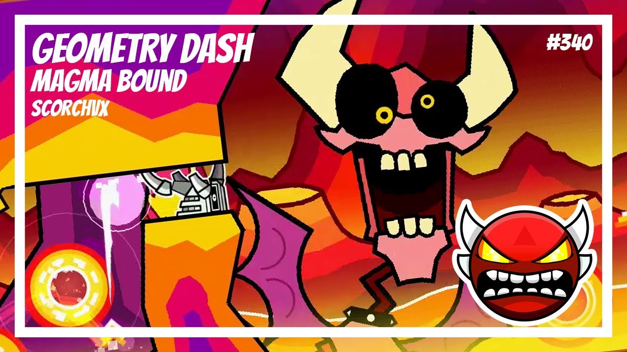 Geometry Dash Demon #340: Magma Bound by ScorchVx - YouTube