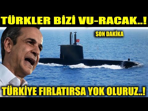 YUNANİSTANI KORKU SALDI TÜRK DENİZALTI LARI BİZİ VU-RACAK..!