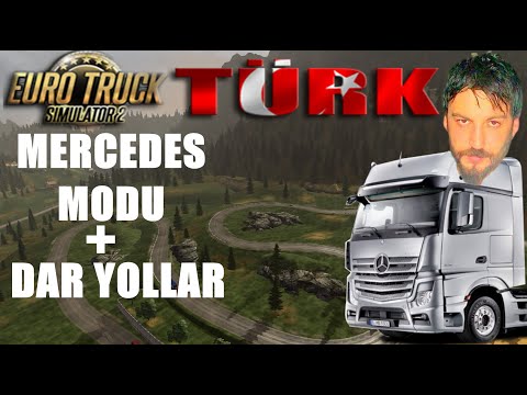 Euro Truck Simulator 2 Türkçe | Mercedes Modu ve Dar Yollar