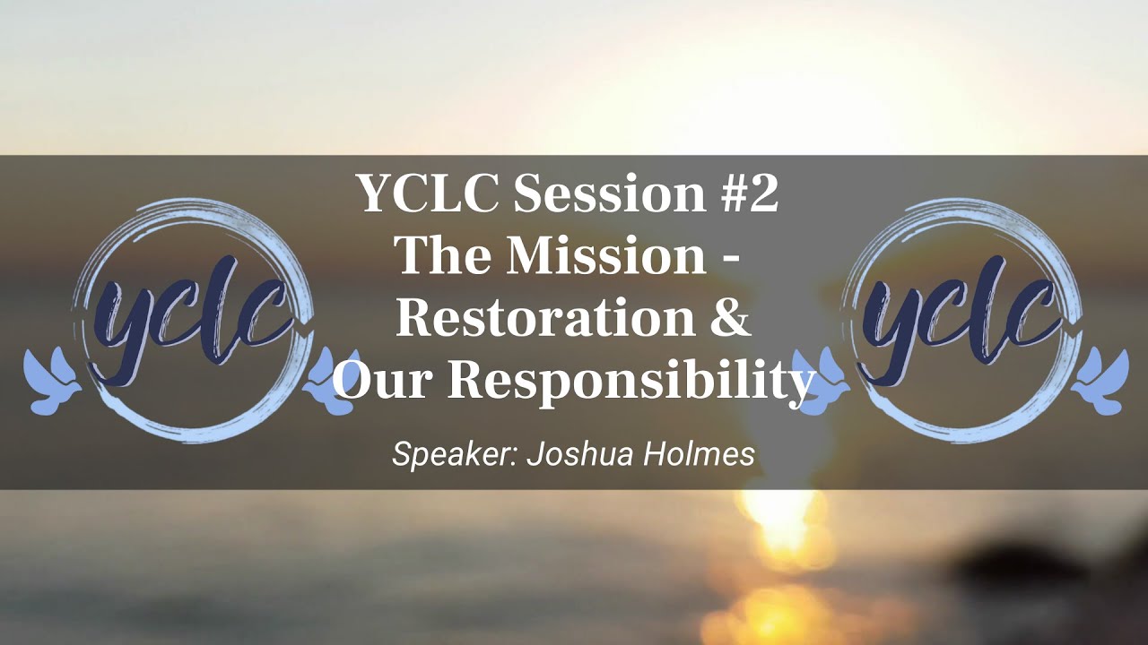 YCLC Session #4 THE MISSION [Restoration and Our Responsibility] - YouTube