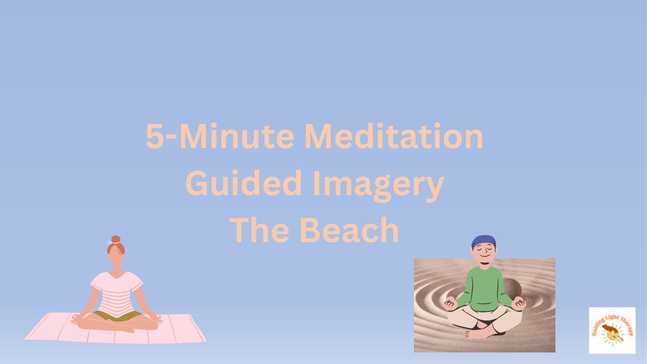 5 Minute Meditation Guided Imagery The Beach - YouTube