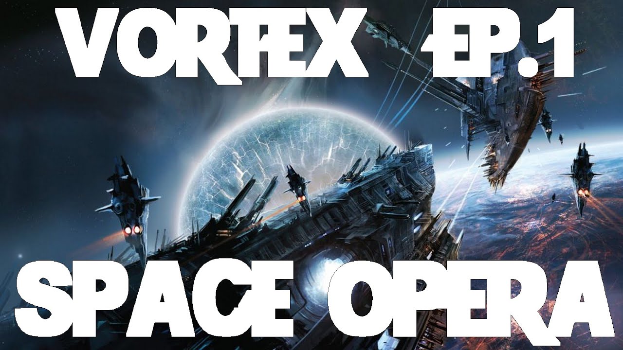 Space Opera - VORTEX #1 - YouTube