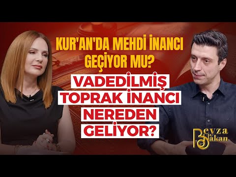 Eğer Mehdi Görmeyi Çok İstiyorsanız... Vadedilmiş Toprak İnancı Nereden Geliyor? | Beyza Hakan