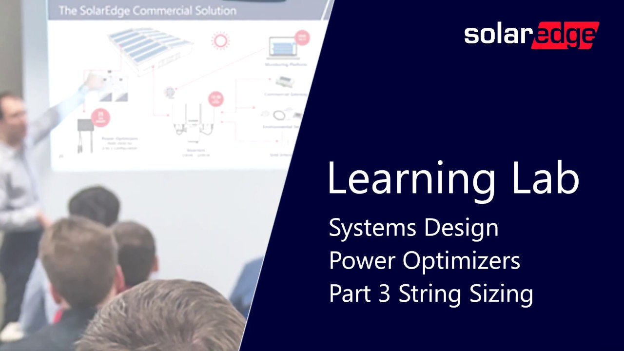 SolarEdge Design: Power Optimizers, Pt. 3: String Sizing - YouTube