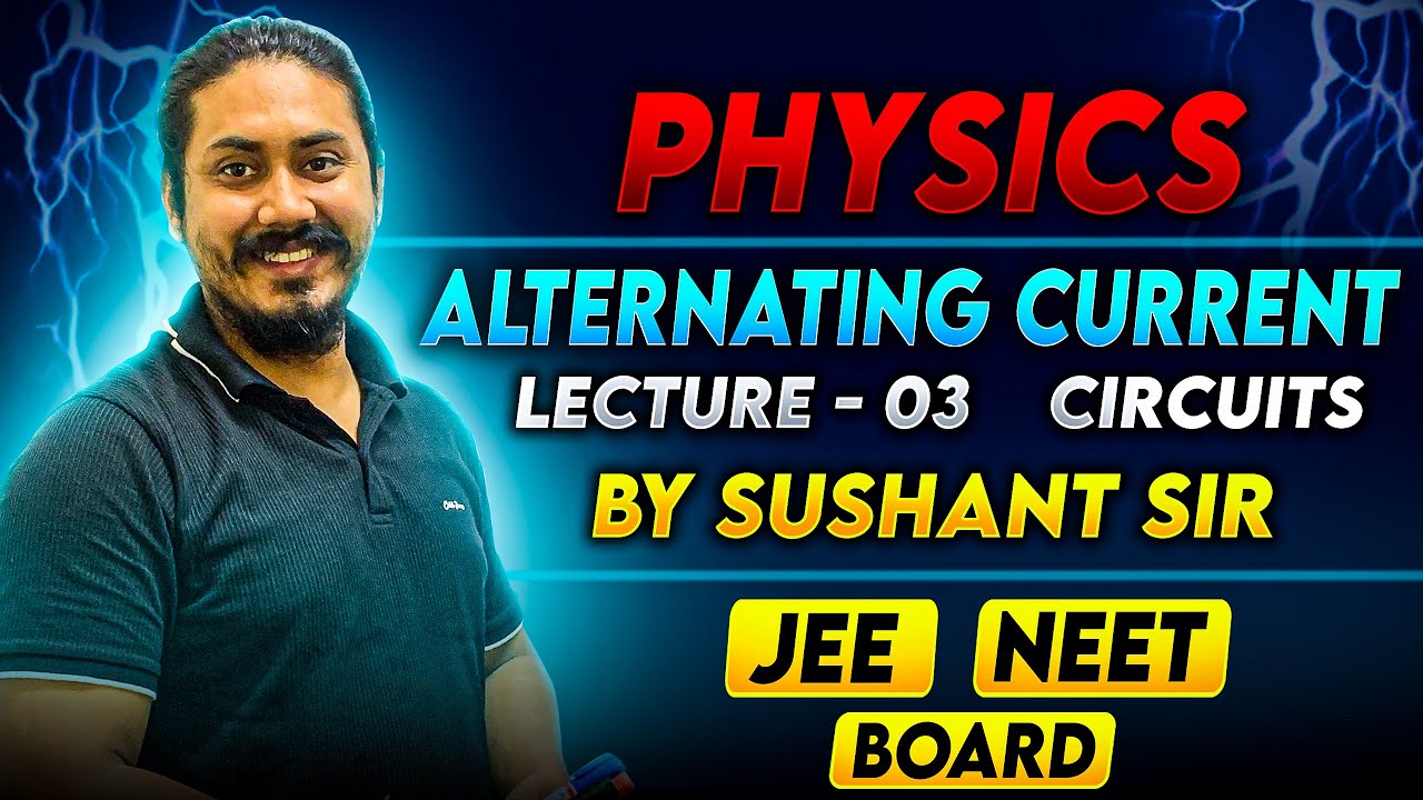AC CIRCUITS (Alternating Current ) Physics By Sushant Sir - YouTube