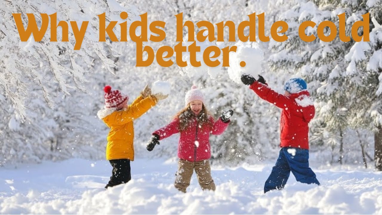 Why Kids Handle Cold Better Than Adults! - YouTube