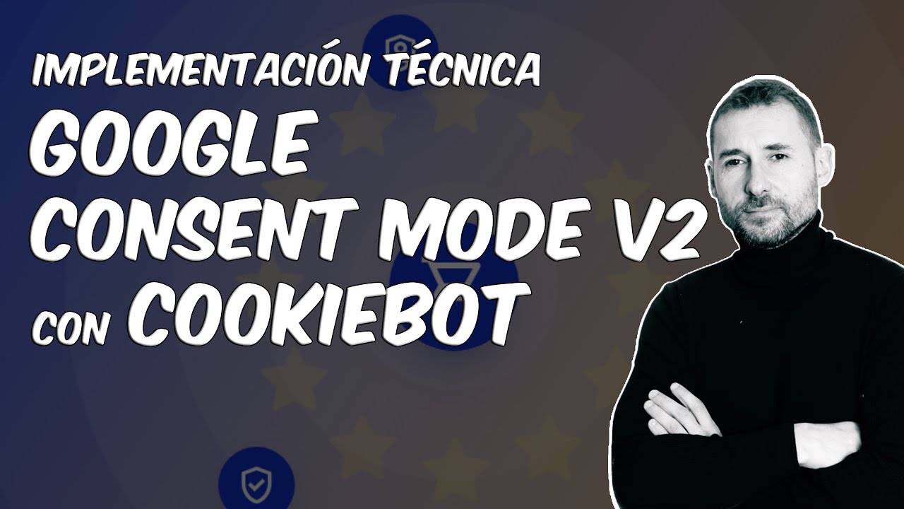 Implementación práctica de Consent Mode 2 con Cookiebot - YouTube