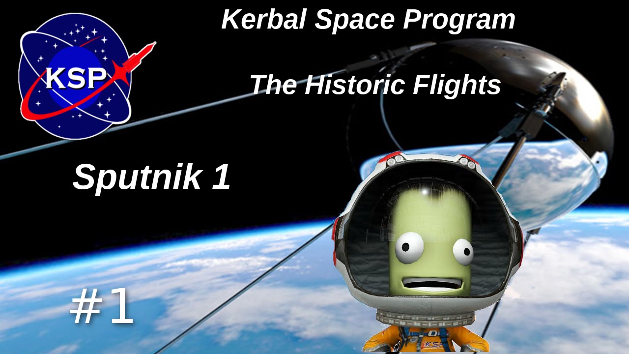 Kerbal Space Program The Historic Flights - Sputnik 1 - YouTube