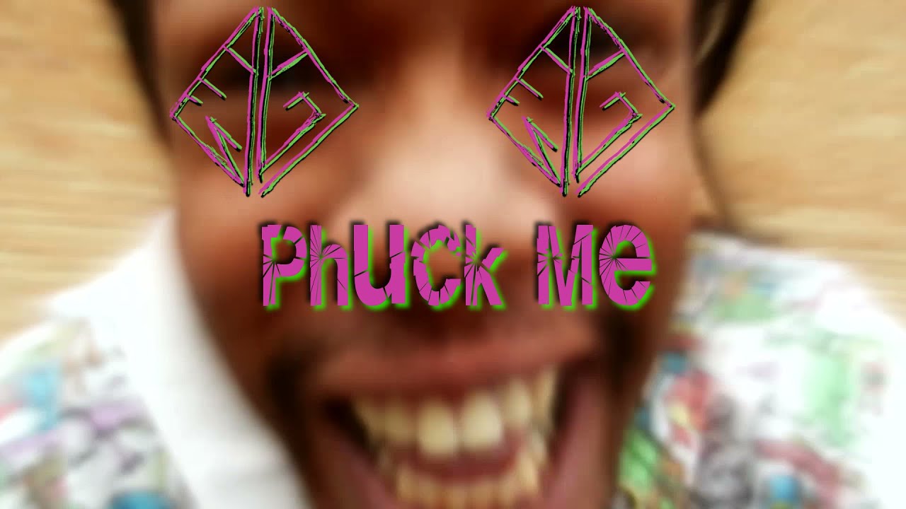 Phuck Me (Official Video) - YouTube