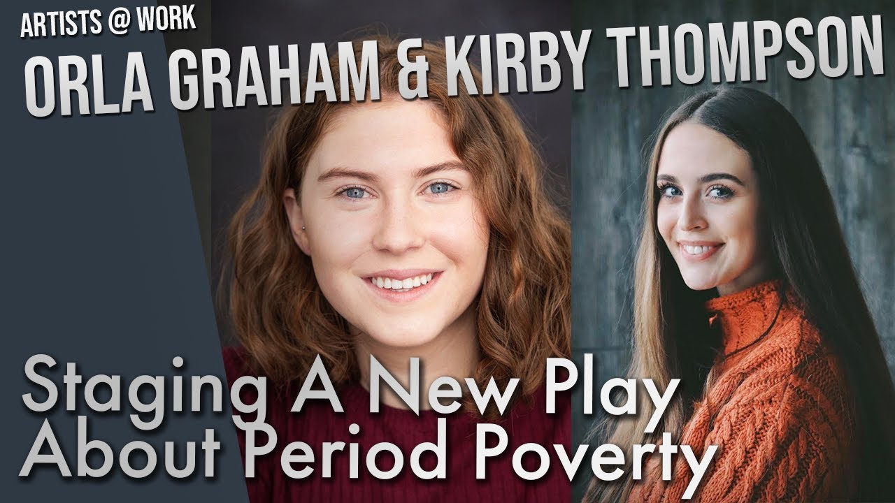 Staging a play about period poverty - Orla Graham and Kirby Thompson ...