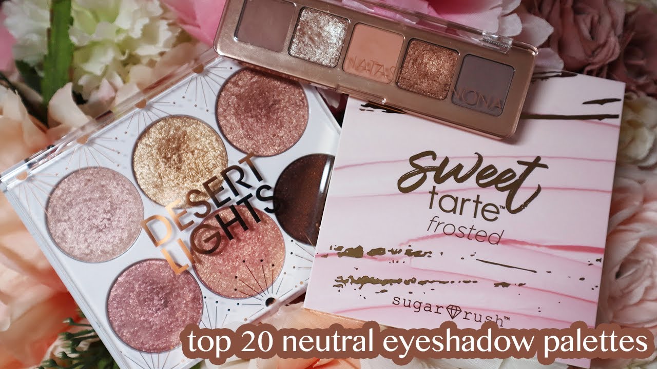 My Top 20 Neutral Eyeshadow Palettes! - YouTube