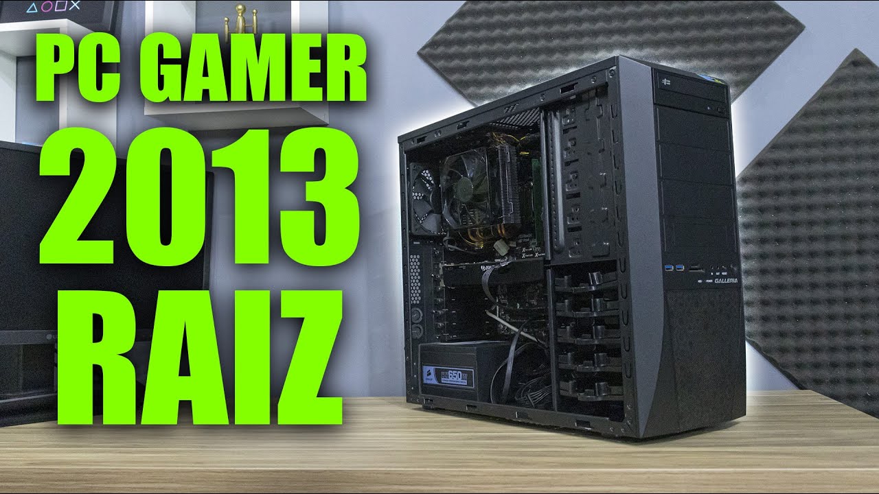 PC GAMER RAIZ DE 2013 EM JOGOS DE HOJE, DÁ OU NÃO? - YouTube