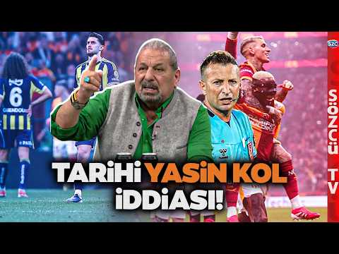 Erman Toroğlu Yorumluyor | Türkiye'yi Ayağa Kaldıracak Yasin Kol İddiası! | Galatasaray - Fenerbahçe