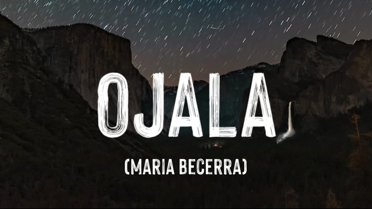 Maria Becerra - OJALA (Letra_Lyrics) - YouTube