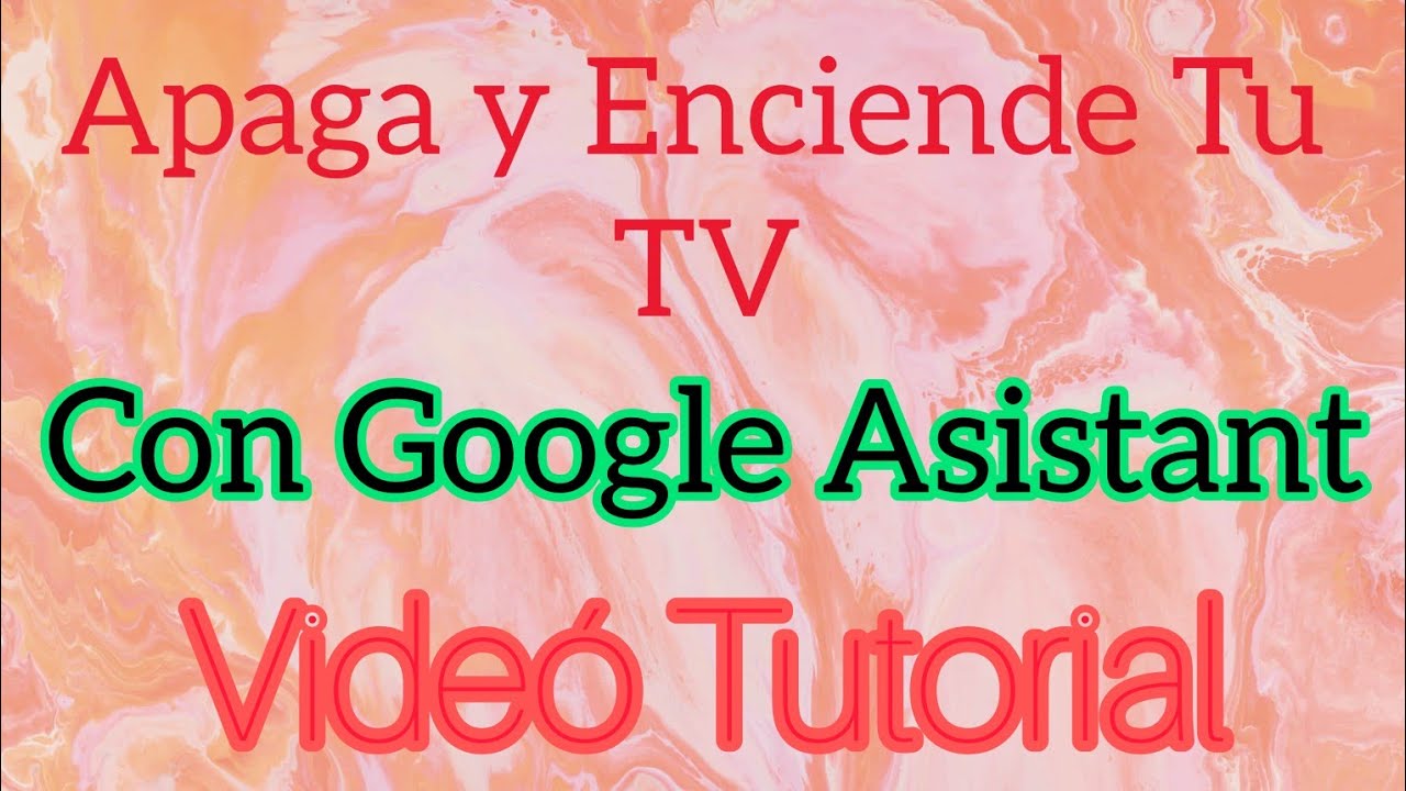 ⚡📺 Apaga y Enciende Tu TV con Google Assistant – Video Tutorial TCL 55S546 Plataforma R51-MT05 🎥 ...