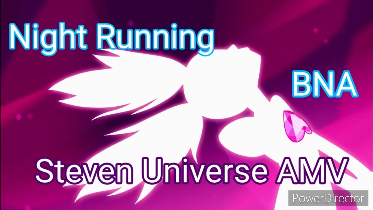 Night Running - BNA [AMV] Steven Universe: The Movie - YouTube Music