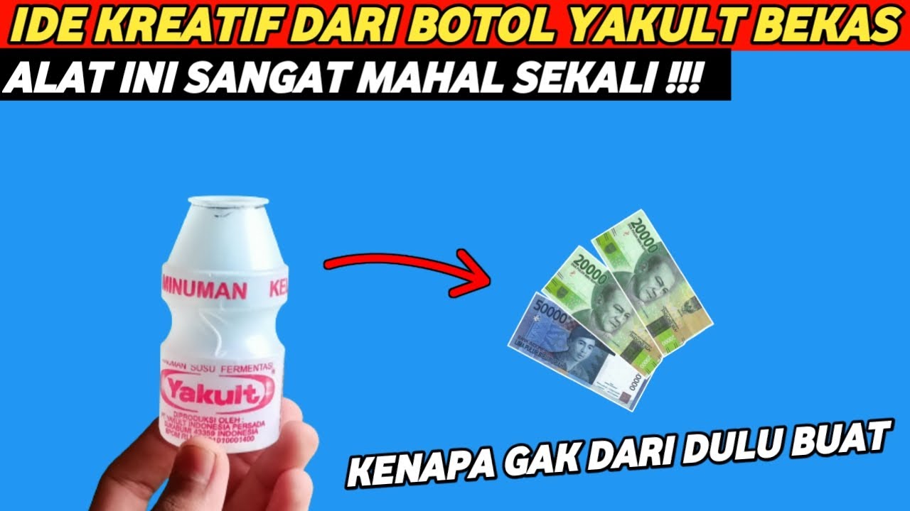 BURUAN CARI BOTOL YAKULT BEKAS !! SEBELUM TETANGGA KALIAN ATAU IDE INI ...