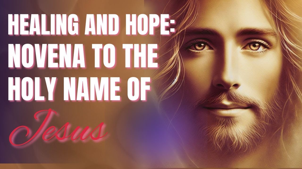 Unleashing the Power of the Holy Name: A 9-Day Novena to Jesus - YouTube