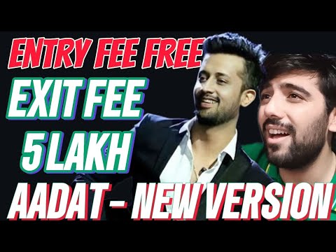 Have you ? 😯 Mesmerizing Version of Aadat - Atif Aslam | Entry Fee Free ...