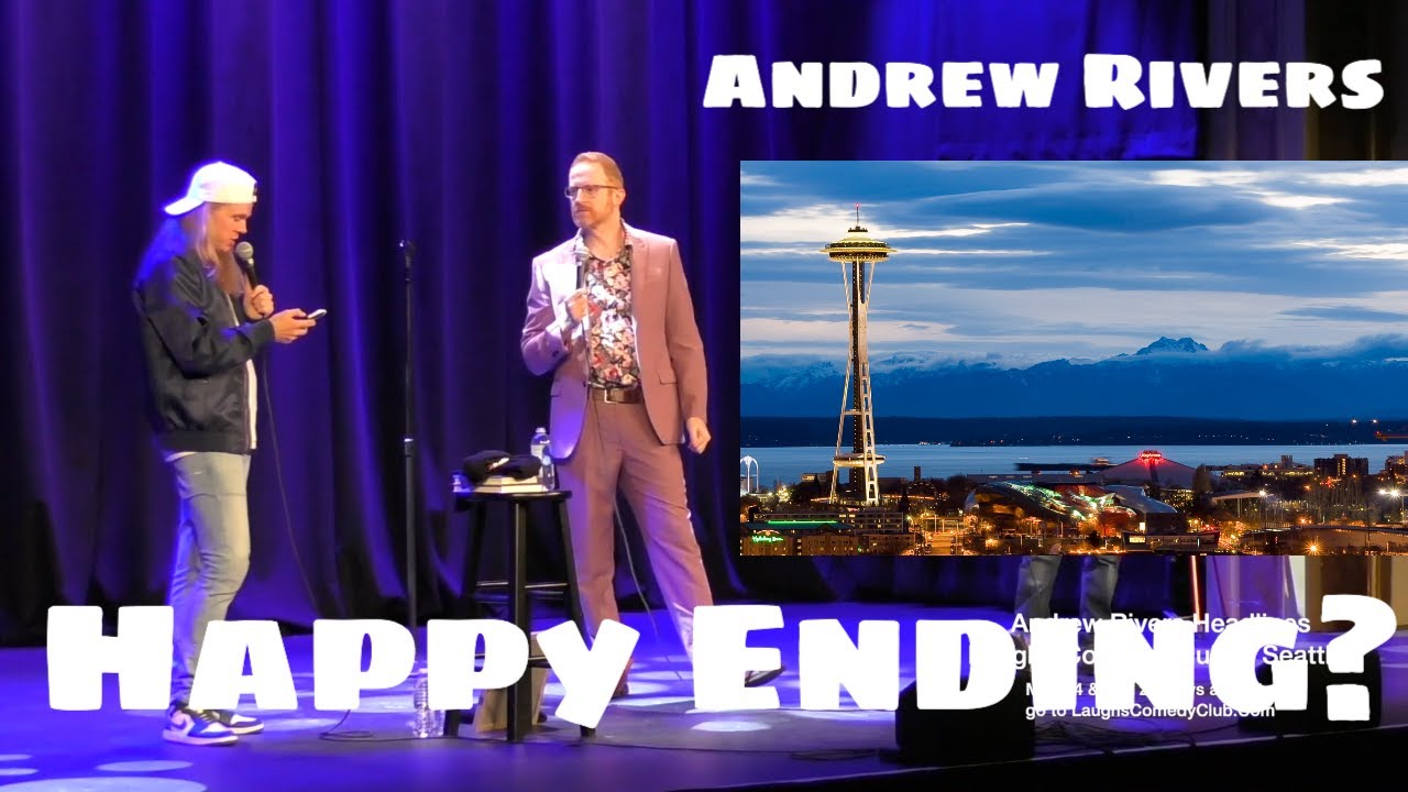 Comedian gives Happy Ending in Seattle (Andrew Rivers) - YouTube