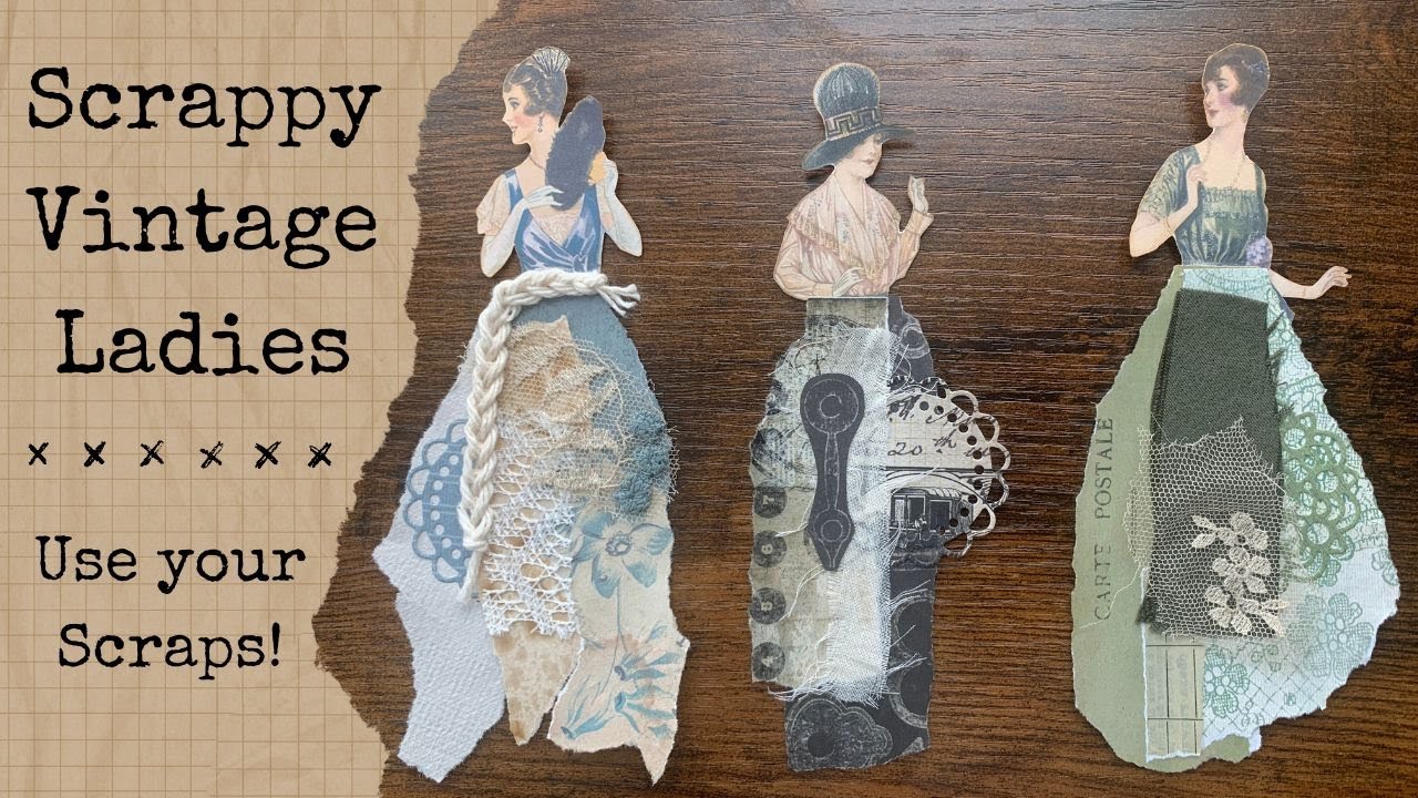 Scrappy Vintage Ladies | Dress up your paper dolls with scraps! - YouTube