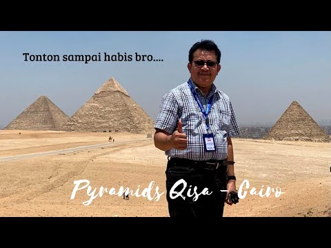Piramida Qisa - Cairo: Catatan Perjalanan H2 Mesir