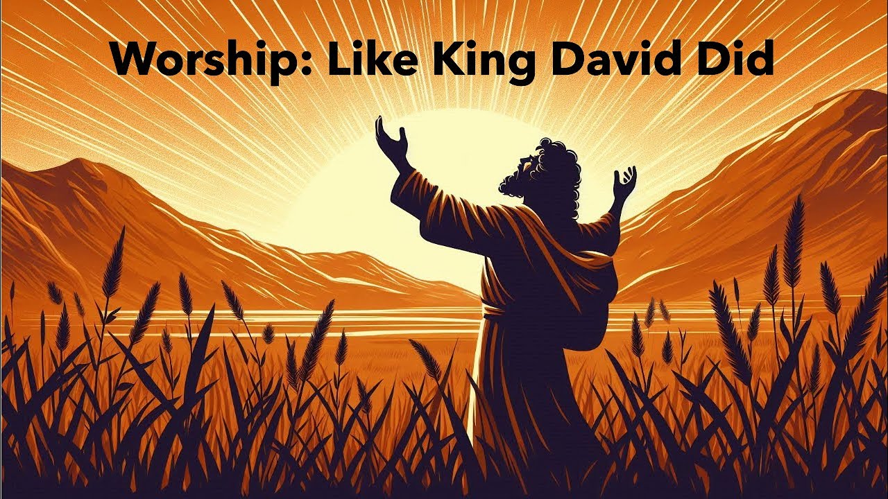Worship: Like King David Did - YouTube