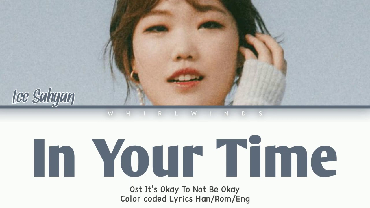 LEE SUHYUN 'IN YOUR TIME' (ITS OKAY TO NOT BE OKAY OST PART.4) [COLOR ...