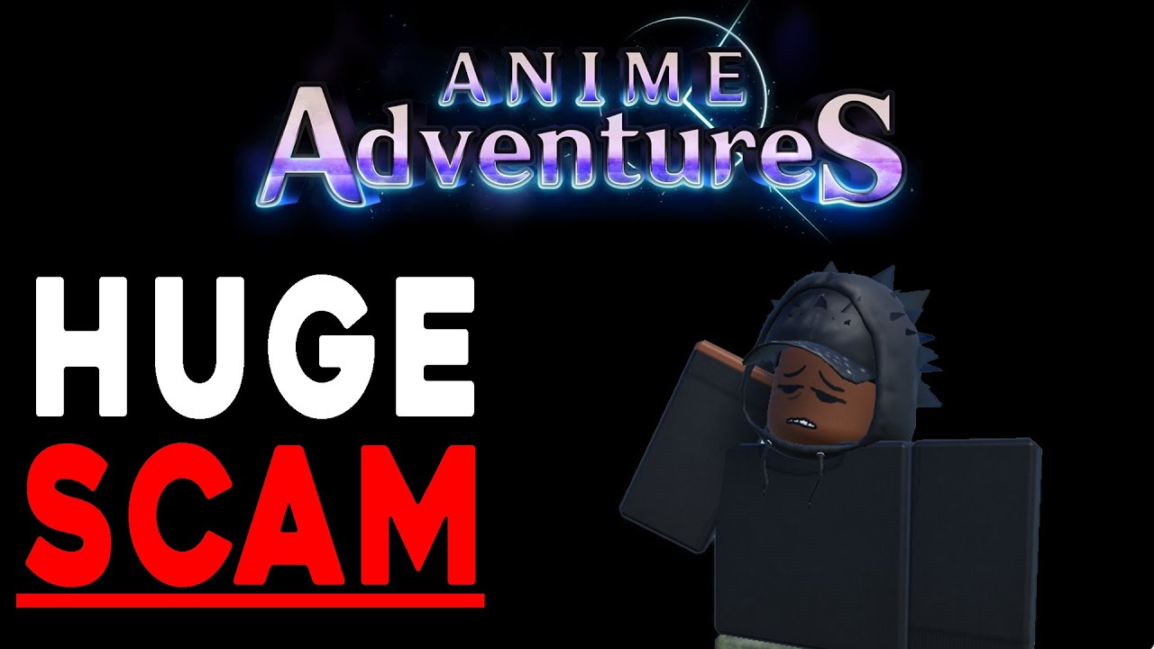 Don't Fall For This HUGE Anime Adventures SCAM! - YouTube