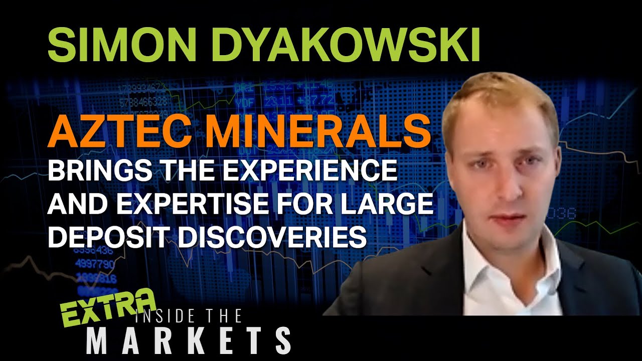 Simon Dyakowski: Aztec Minerals Brings the Experience and Expertise for ...